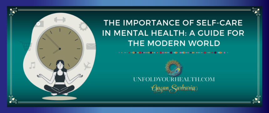 The Importance of Self-Care in Mental Health: A Guide for the Modern World